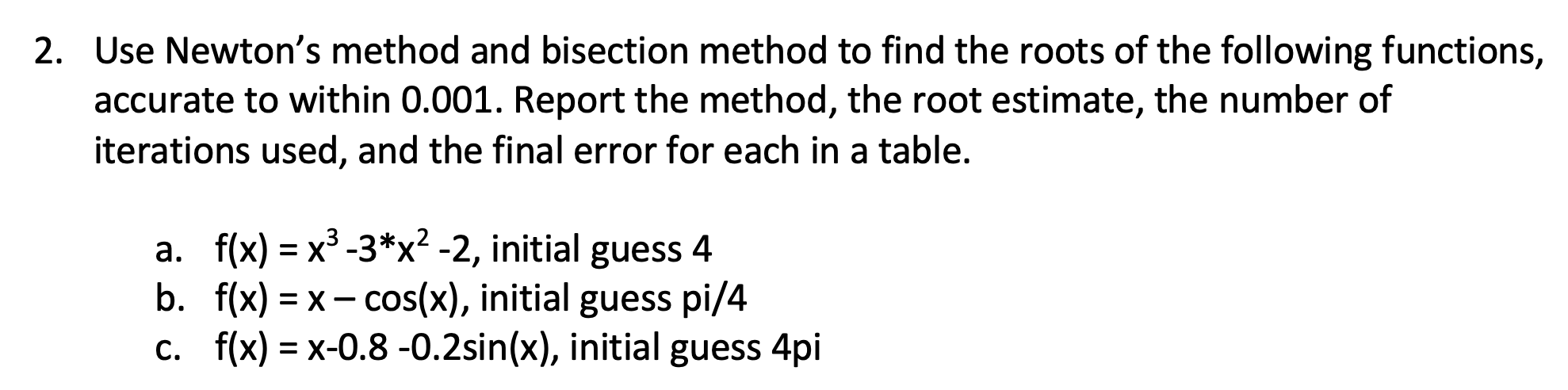 Solved 2. Use Newton's method and bisection method to find | Chegg.com