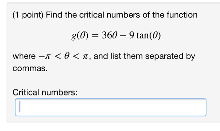 Solved (1 point) Find the critical numbers of the function | Chegg.com