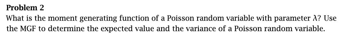 Solved Problem 2 What is the moment generating function of a | Chegg.com