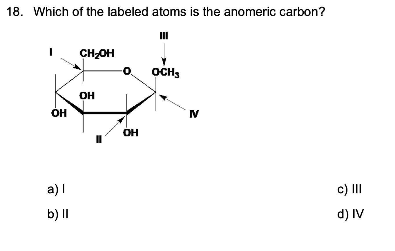 Solved 18. Which of the labeled atoms is the anomeric | Chegg.com