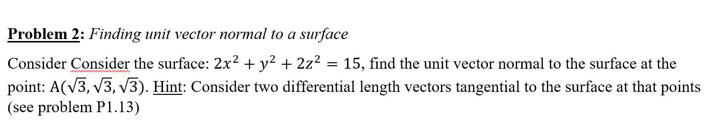Solved Problem 2: Finding unit vector normal to a surface | Chegg.com