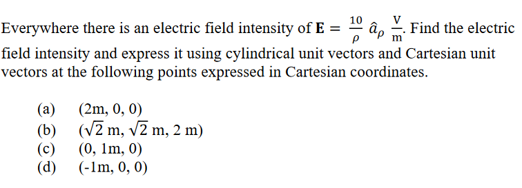 Solved Everywhere there is an electric field intensity of | Chegg.com