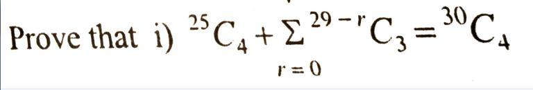 Solved 25 - Prove that i) "5C4 + £ 29 ="C;= 3°C r = 0 | Chegg.com
