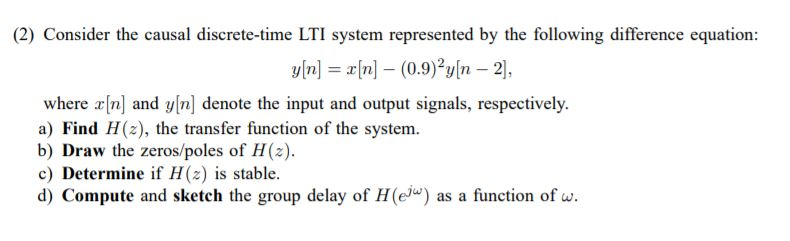Solved (2) Consider the causal discrete-time LTI system | Chegg.com