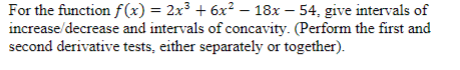 Solved For the function f(x)=2x3+6x2−18x−54, give intervals | Chegg.com
