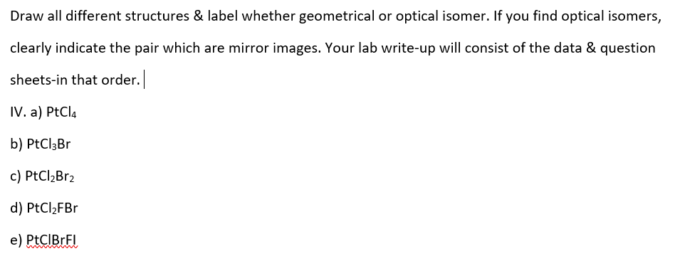 Solved Draw all different structures \& label whether | Chegg.com