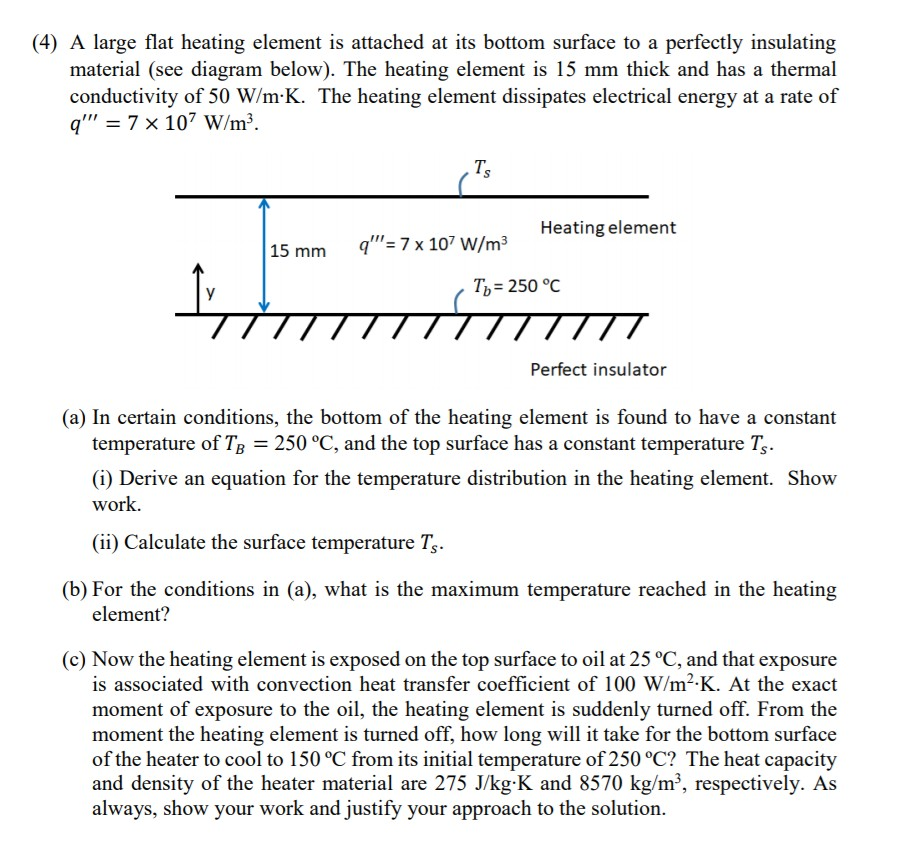 (4) A large flat heating element is attached at its | Chegg.com