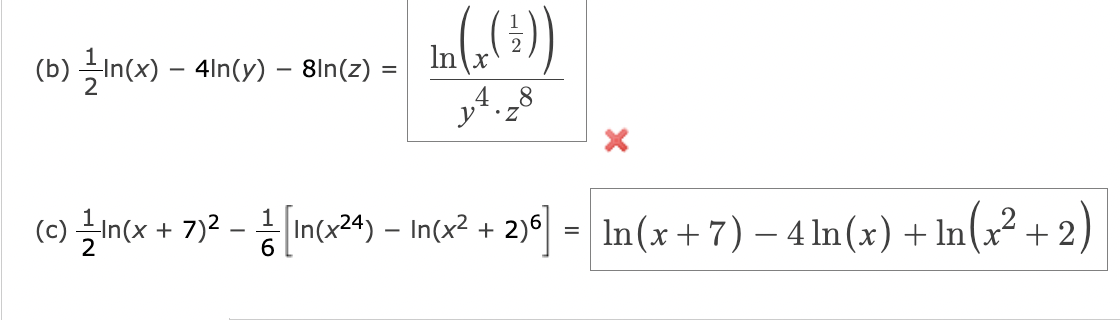 Solved (b) 21ln(x)−4ln(y)−8ln(z)=y4⋅z8ln(x(21)) (c) | Chegg.com