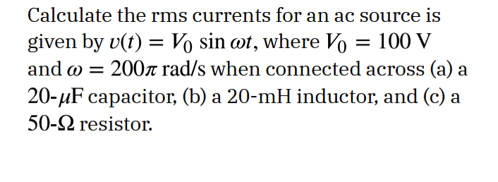 Solved Calculate the rms currents for an ac source is given | Chegg.com