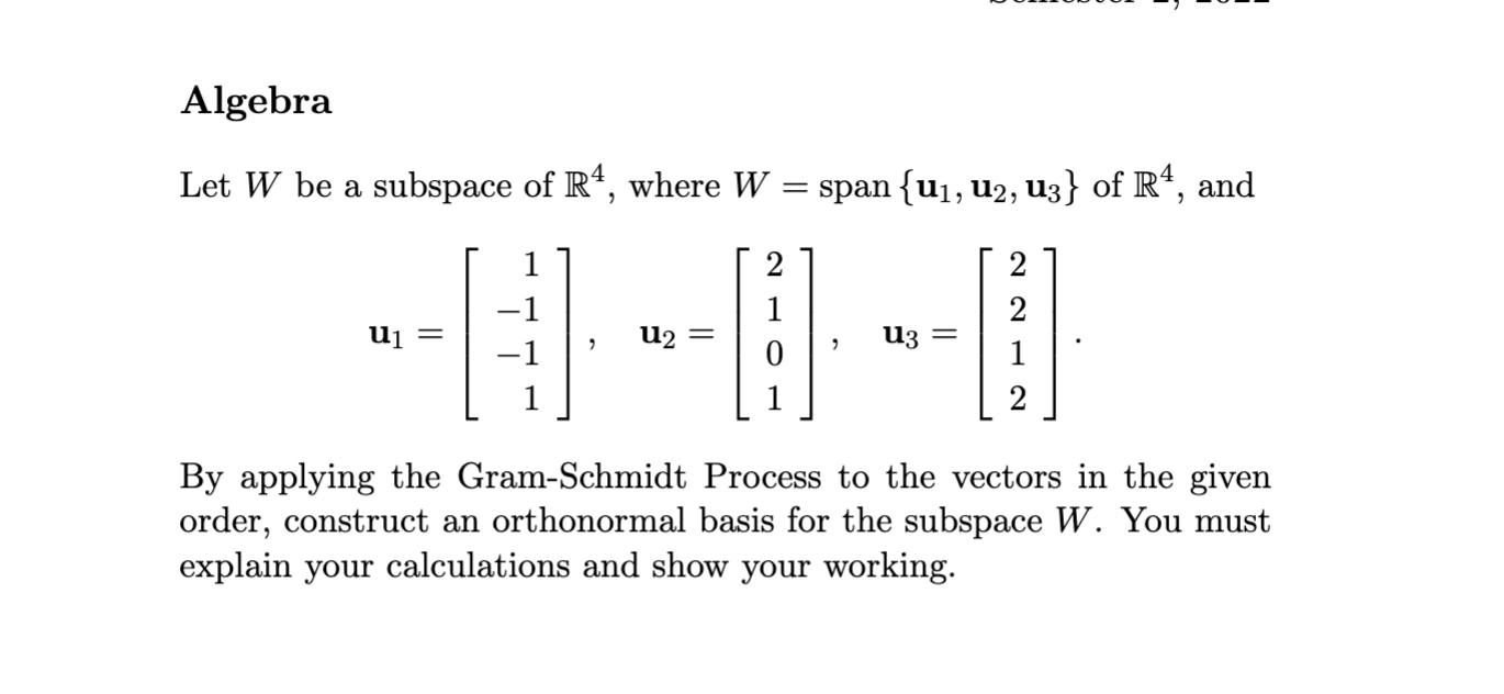 Solved Let W be a subspace of R4, where W=span{u1,u2,u3} of | Chegg.com