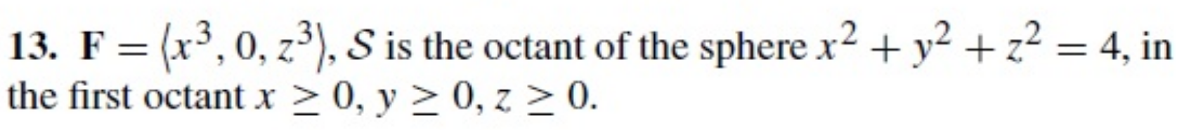Solved - - 13. F = (x3,0, 23), S is the octant of the sphere | Chegg.com