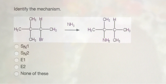 Solved Identify the mechanism. CH3 보 CH3 보 NH, H:C CCH CHs | Chegg.com