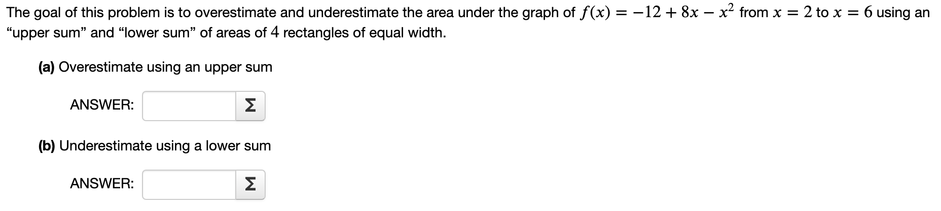 Solved = = The goal of this problem is to overestimate and | Chegg.com