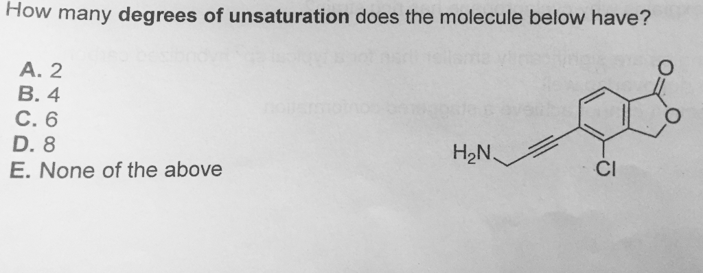 Solved How many degrees of unsaturation does the molecule | Chegg.com