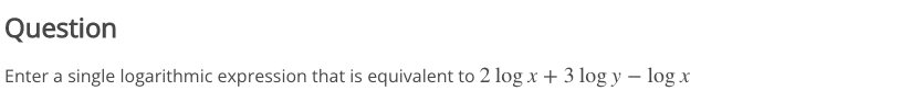 Solved Enter a single logarithmic expression that is | Chegg.com
