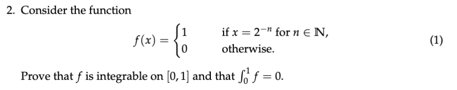 Solved 2. Consider the function f(x)={10 if x=2−n for n∈N | Chegg.com