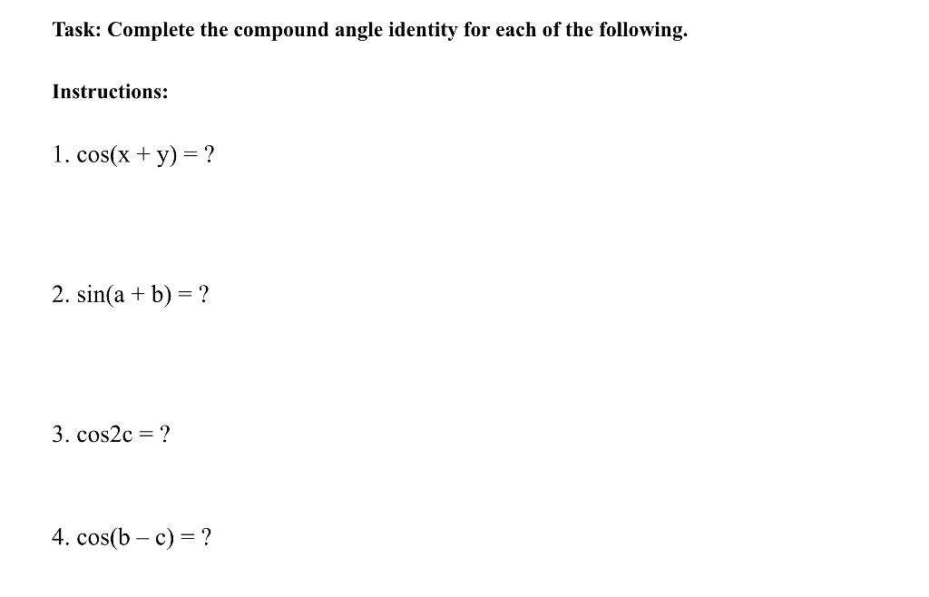Solved Task: Complete the compound angle identity for each | Chegg.com