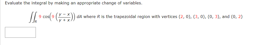 Solved Evaluate the integral by making an appropriate change | Chegg.com