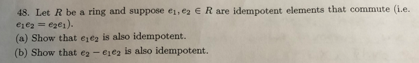 Solved 48. Let R be a ring and suppose e1,e2∈R are | Chegg.com