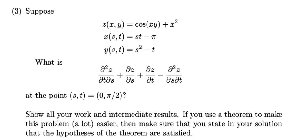 Solved (3) Suppose z(x,y)x(s,t)y(s,t)=cos(xy)+x2=st−π=s2−t | Chegg.com