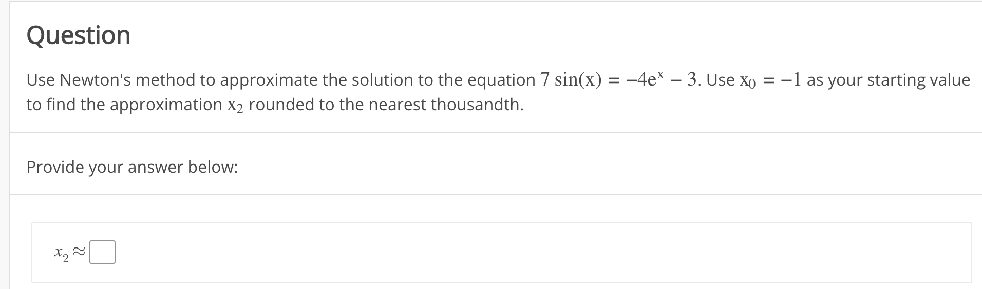 Solved Use Newton's method to approximate the solution to | Chegg.com