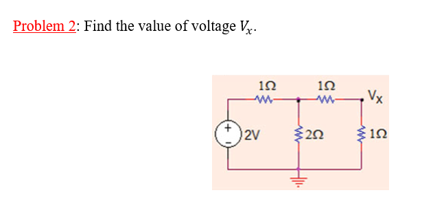 Solved Problem 2: Find the value of voltage Vx. | Chegg.com