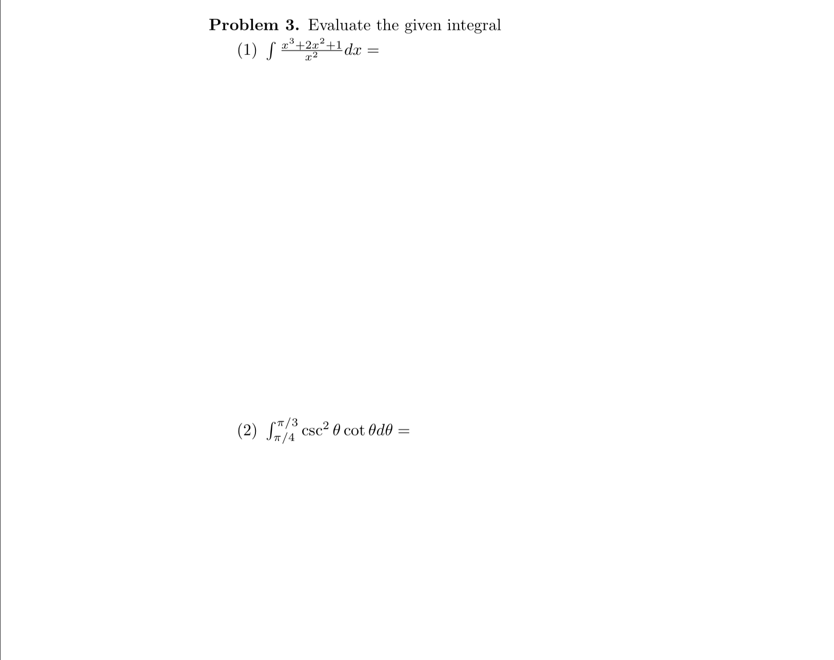 Solved Problem 3. Evaluate the given integral (1) | Chegg.com