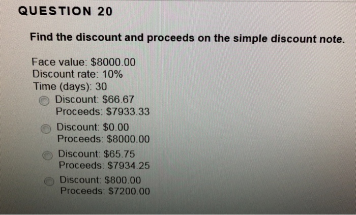 Solved QUESTION 20 Find the discount and proceeds on the | Chegg.com