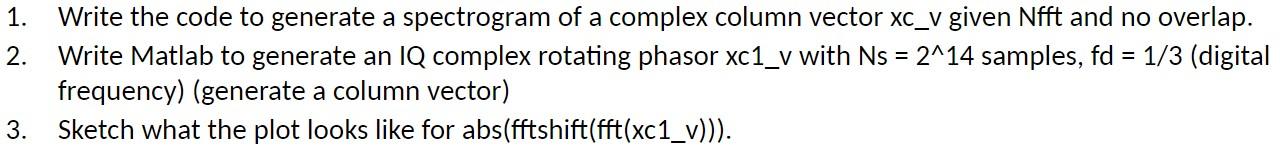 Solved = 1. Write the code to generate a spectrogram of a | Chegg.com
