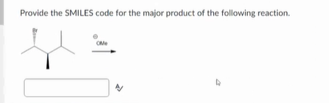 Solved Provide the SMILES code for the major product of the | Chegg.com