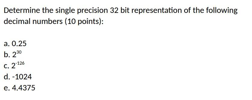 Solved Determine the single precision 32 bit representation | Chegg.com