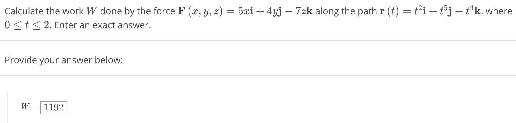 Solved Is this the right answer?Calculate the work W ﻿done | Chegg.com
