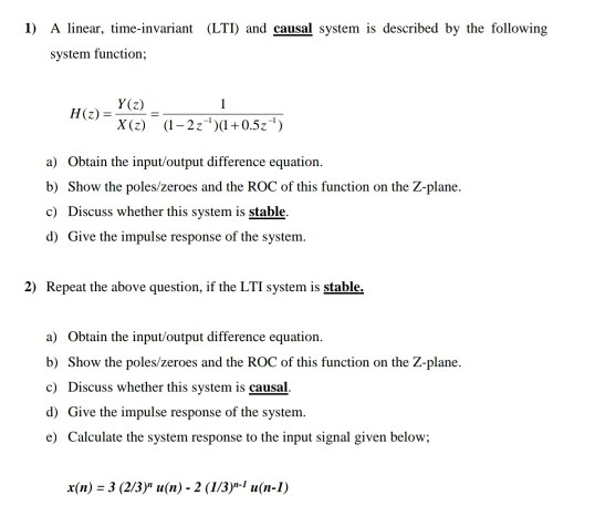 Solved 1) A linear, time-invariant (LTI and causal system is | Chegg.com