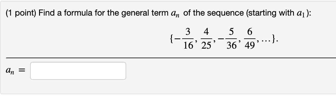Solved (1 point) Find a formula for the general term an of | Chegg.com