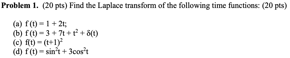Solved Problem 1. (20 pts) Find the Laplace transform of the | Chegg.com