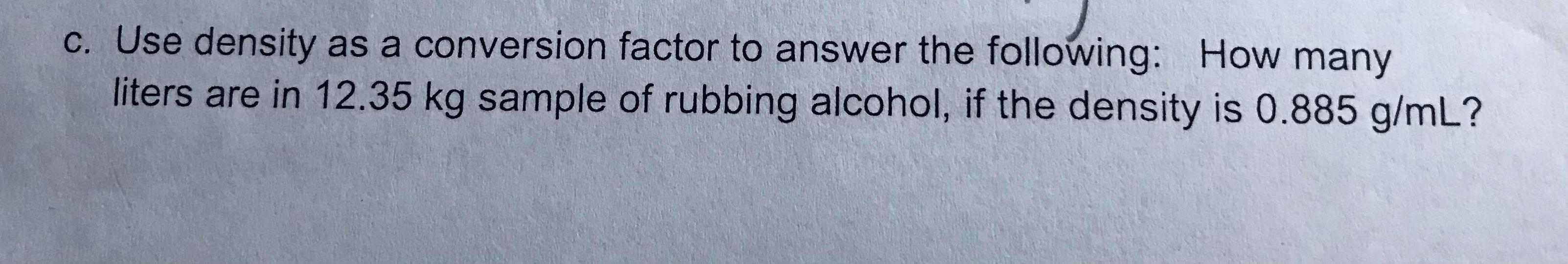 Solved c. Use density as a conversion factor to answer the | Chegg.com