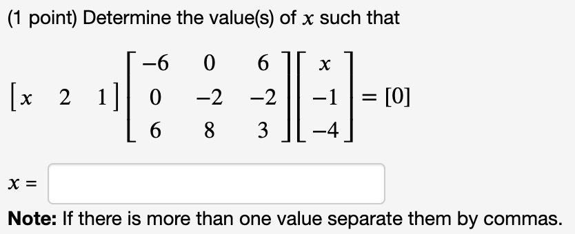 Solved (1 point) Determine the value(s) of x such that | Chegg.com