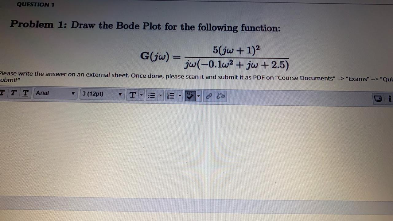 Solved QUESTION 1 Problem 1: Draw the Bode Plot for the | Chegg.com