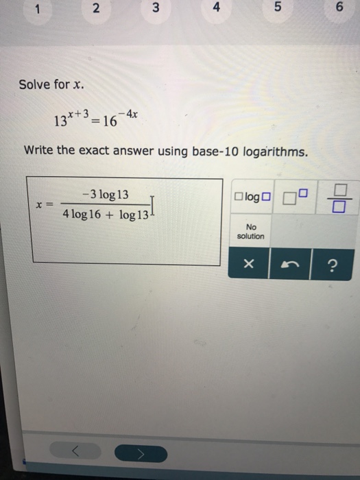 Solved Solve for x. 13^x + 3 = 16^-4x Write the exact | Chegg.com