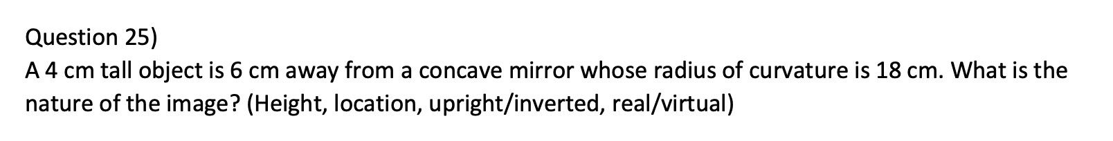 Solved Question 25) A 4 cm tall object is 6 cm away from a | Chegg.com