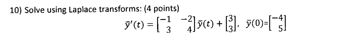 Solved 10) Solve using Laplace transforms: (4 points) | Chegg.com