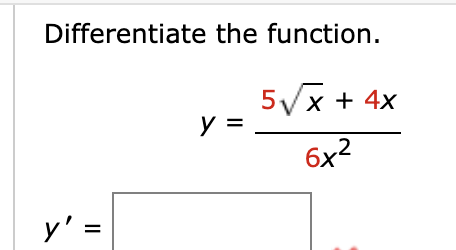 Solved Differentiate the function.y=5x2+4x6x2y'= | Chegg.com
