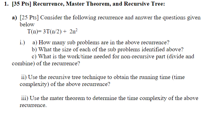 Solved 1. [35 Pts] Recurrence, Master Theorem, and Recursive | Chegg.com