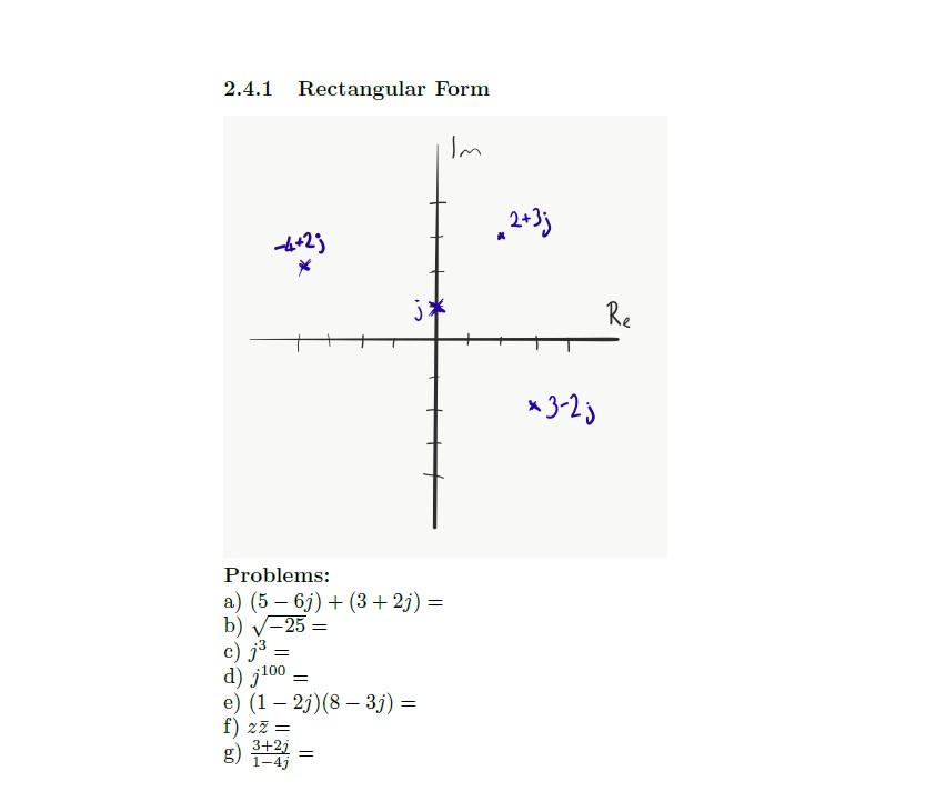 Solved 2.4.1 Rectangular Form Im 2+3j 4+2 jk Re *3-2; = = | Chegg.com