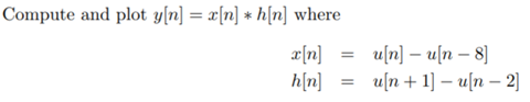 Solved Compute and plot y[n] = x[n] * h[n] where 3[ո] հ[ո] | Chegg.com