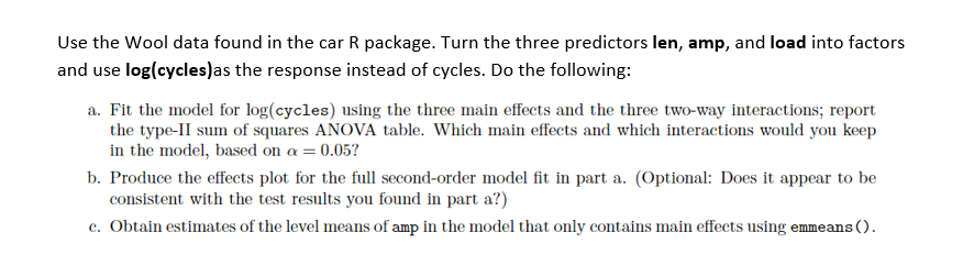 Use the Wool data found in the car R package. Turn | Chegg.com