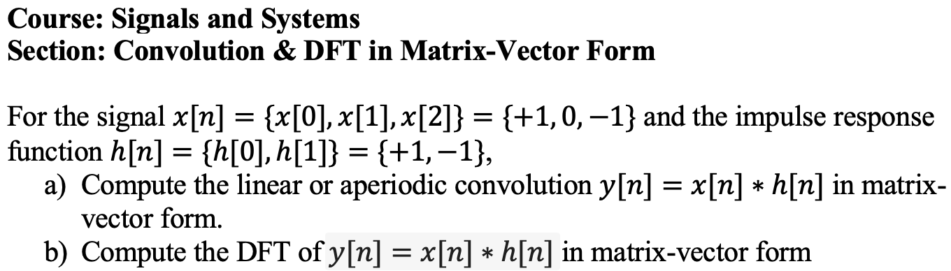 Solved Course: Signals and Systems Section: Convolution & | Chegg.com