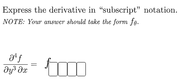 Solved Express the derivative in “subscript” notation. NOTE: | Chegg.com