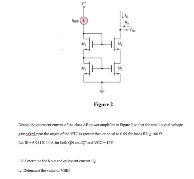 Solved 10 REF Vp4 м, M M M2 Figure 2 Design the quiescent | Chegg.com