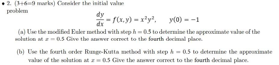 Solved • 2. (3+6=9 marks) Consider the initial value problem | Chegg.com
